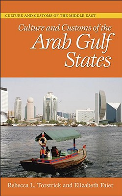 Culture and Customs of the Arab Gulf States (Culture and Customs of the ...