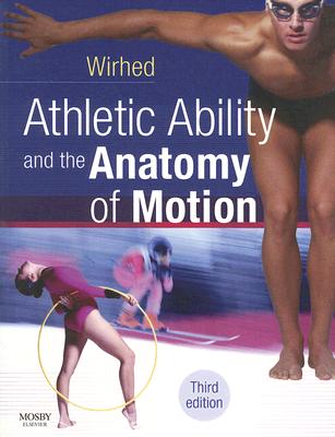 Athletic Ability and the Anatomy of Motion: Athletic Ability and the ...
